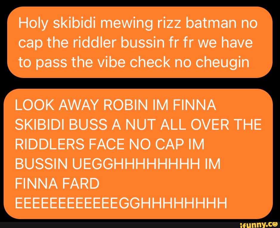 Holy skibidi mewing rizz batman no cap the riddler bussin fr fr we have ...