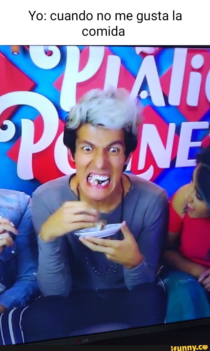 Yo: cuando no me gusta la comida - iFunny