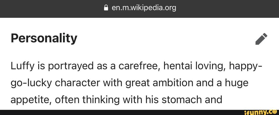 Personality Luffy is portrayed as a carefree, hentai loving, happy- go ...