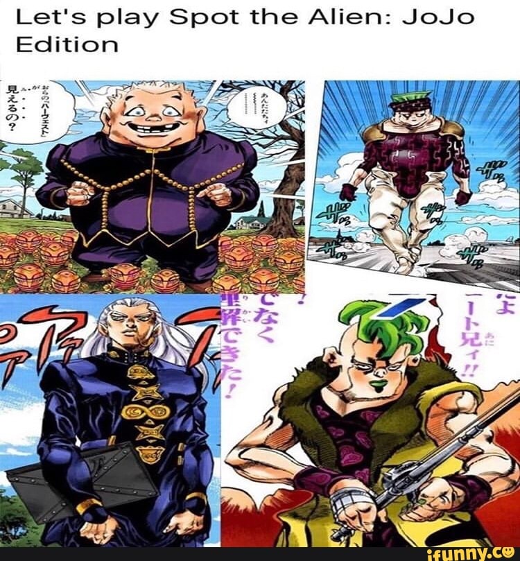 Let's play Spot the Alien: JoJo Edition - iFunny