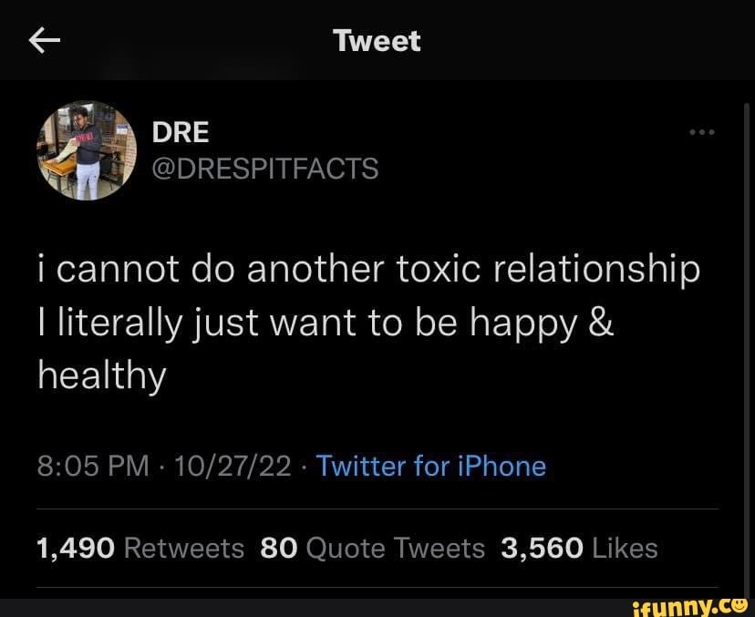 Tweet i cannot do another toxic relationship I literally just want to ...