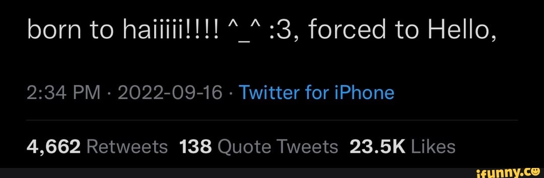 Born to haiiiii!!!! :3, forced to Hello, PM - 2022-09-16 - Twitter for ...