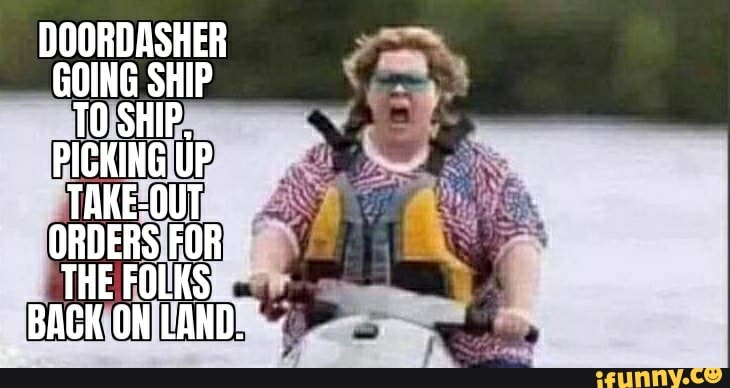 DOORDASHER GOING SHIP TAKE-OUT ORDERS FOR THE FOLKS _ BACK ON LAND ...