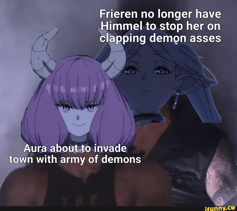Frieren no longer have Himmel to stop her on clapping demon asses Aura ...