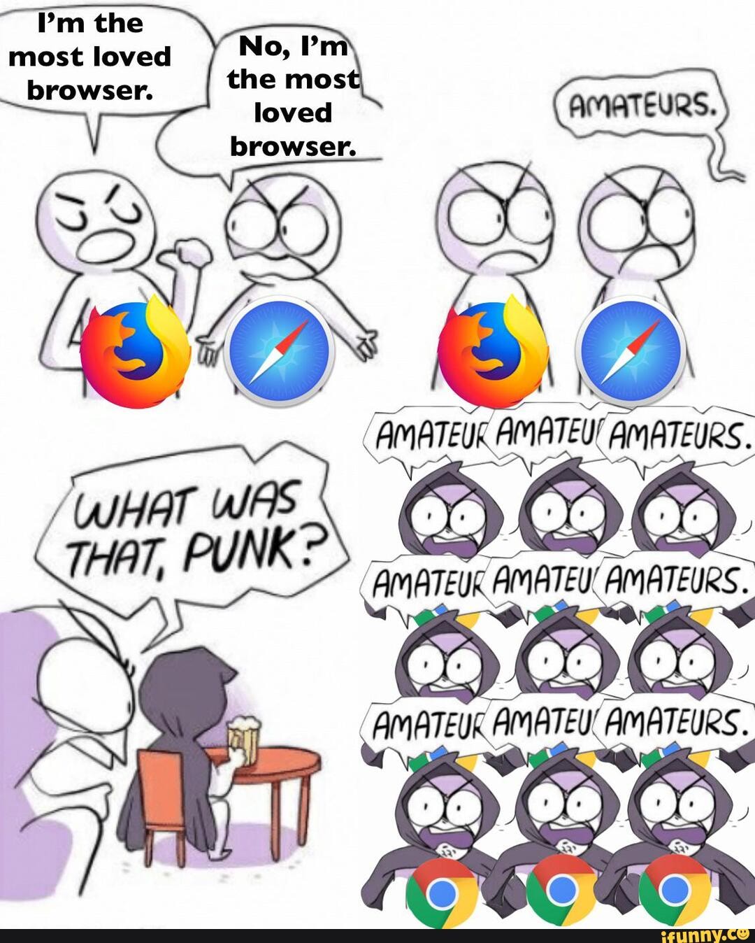 Pm the most loved browser. es /AmATEUE AMATEU! AmATEURS. Oe - iFunny