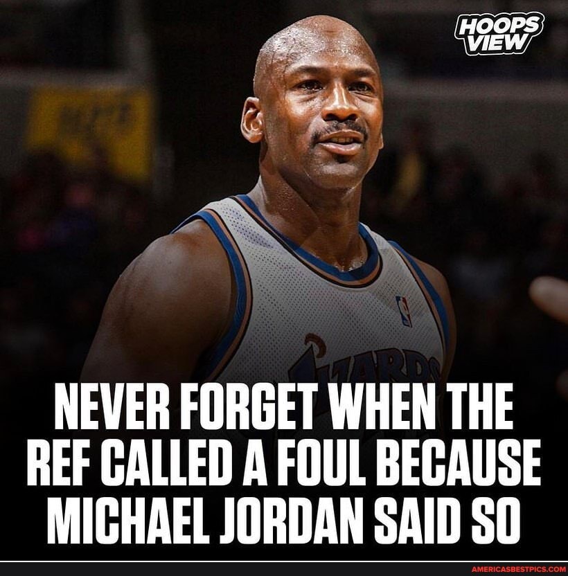 OOPS} "VIEW NEVER FORGET WHEN THE REF CALLED A FOUL BECAUSE MICHAEL ...