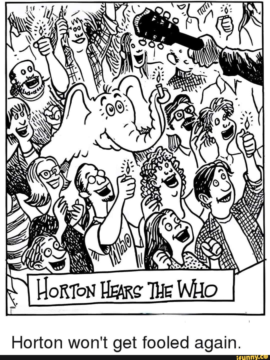 Horton memes. Best Collection of funny Horton pictures on iFunny