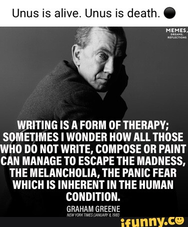 Unus is alive. Unus is death. @ WRITING IS A FORM OF THERAPY; SOMETIMES ...