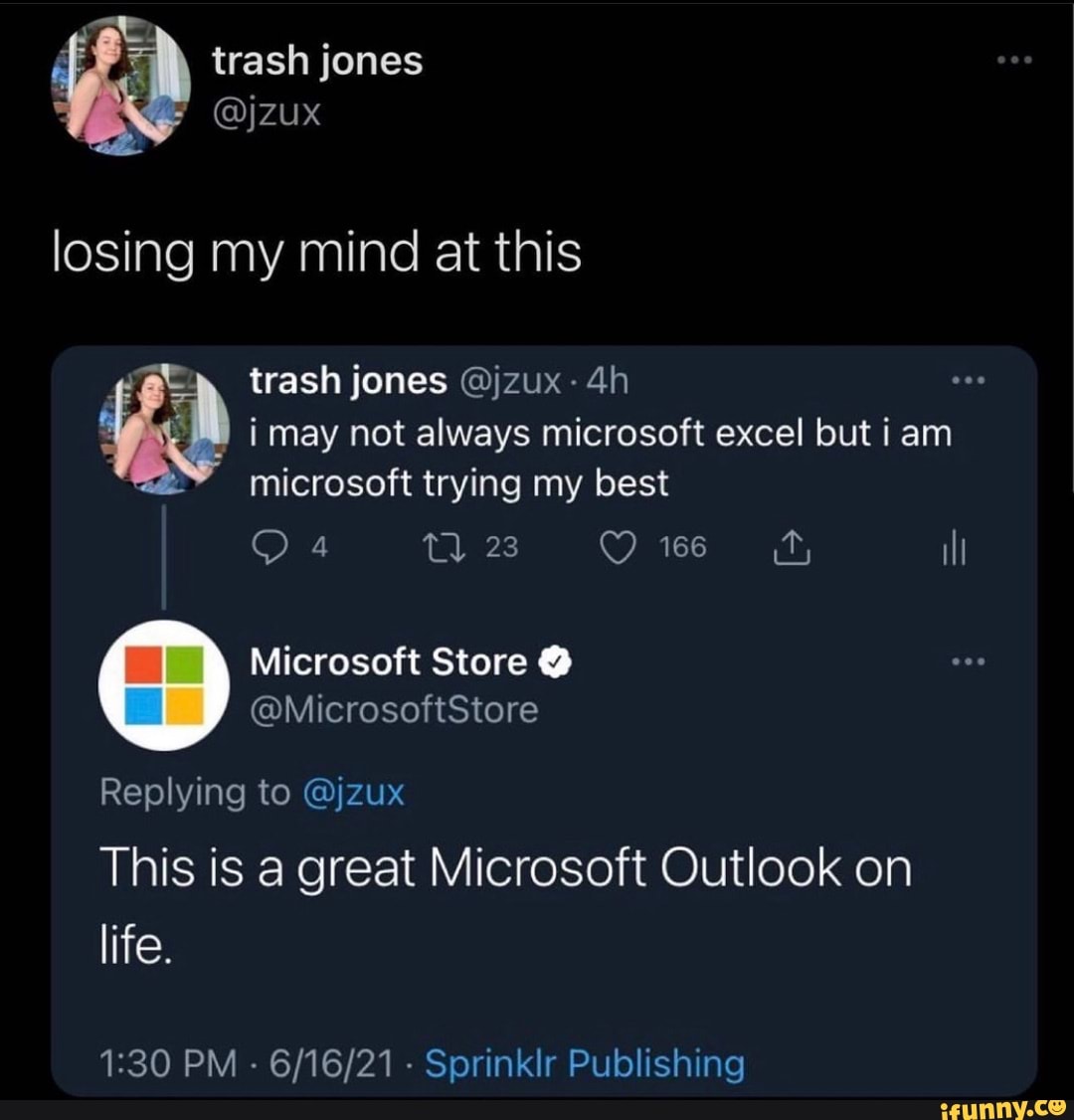 Trash jones losing my mind at this i may not always microsoft excel but ...