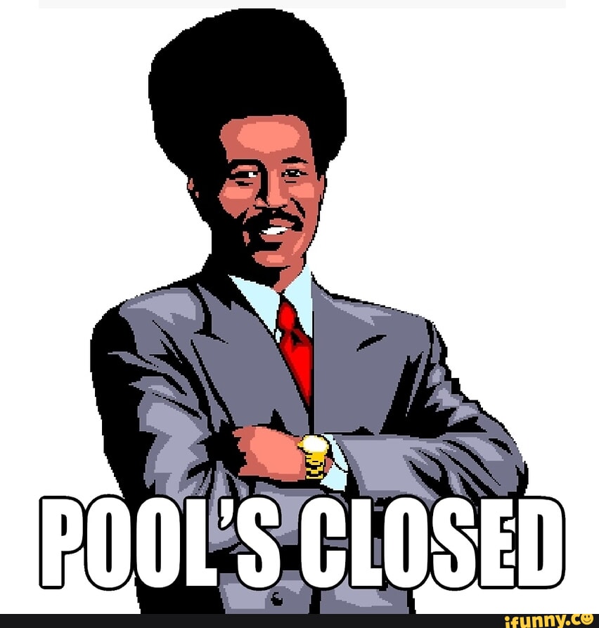 Pools memes. Best Collection of funny Pools pictures on iFunny
