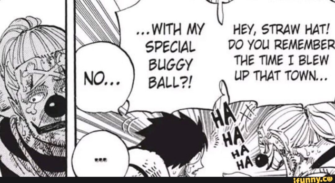 WITH MY HEY, STRAW HAT! DO YOU REMEMBER THE TIME I BLEW UP THAT TOWN ...