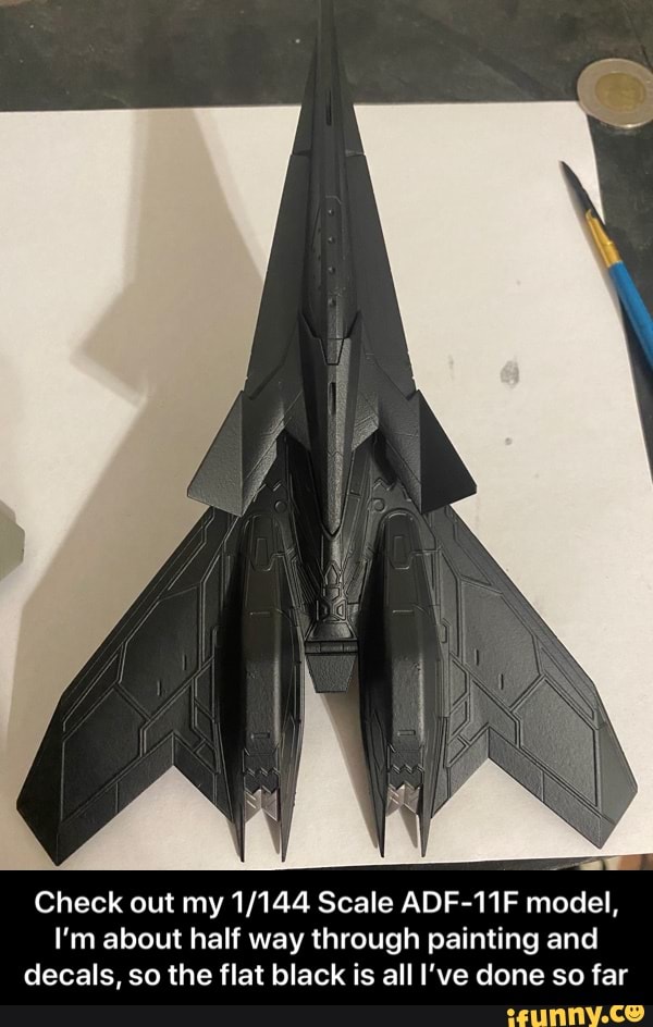 Check out my 1/144 Scale ADF-11F model, I'm about half way through ...