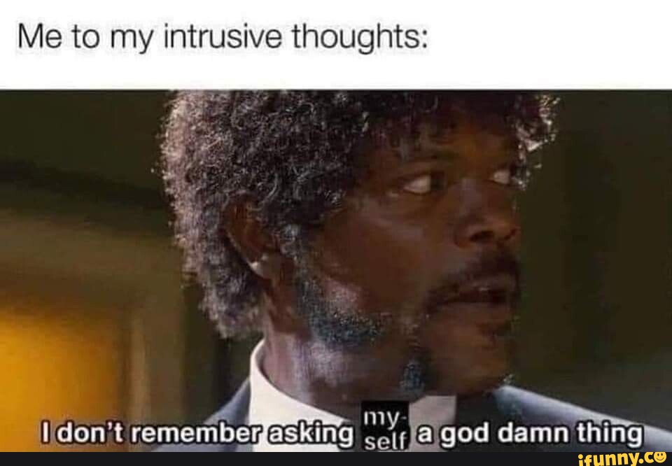 Intrusive memes. Best Collection of funny Intrusive pictures on iFunny