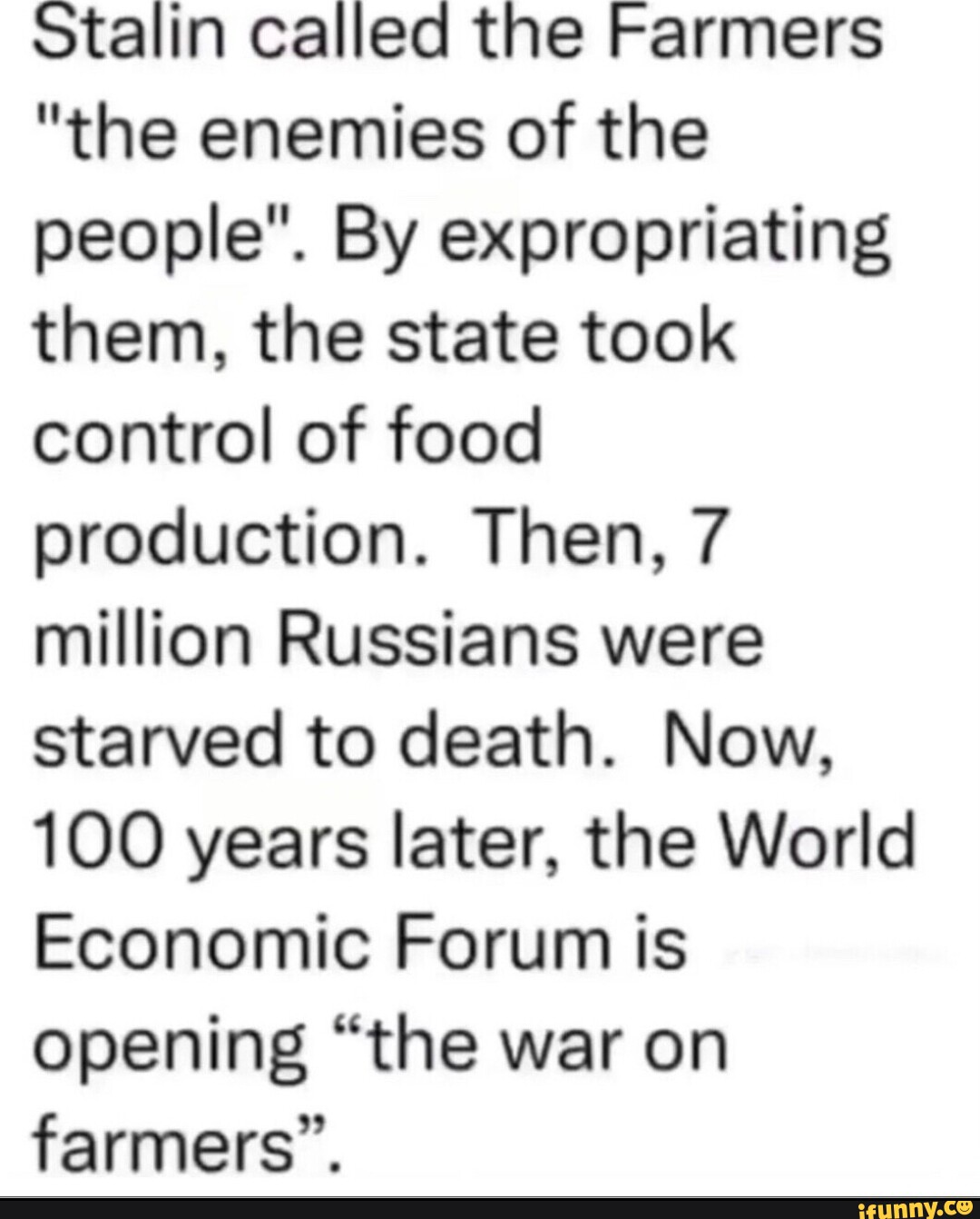 Stalin called the Farmers "the enemies of the people". By expropriating them, the state took ...