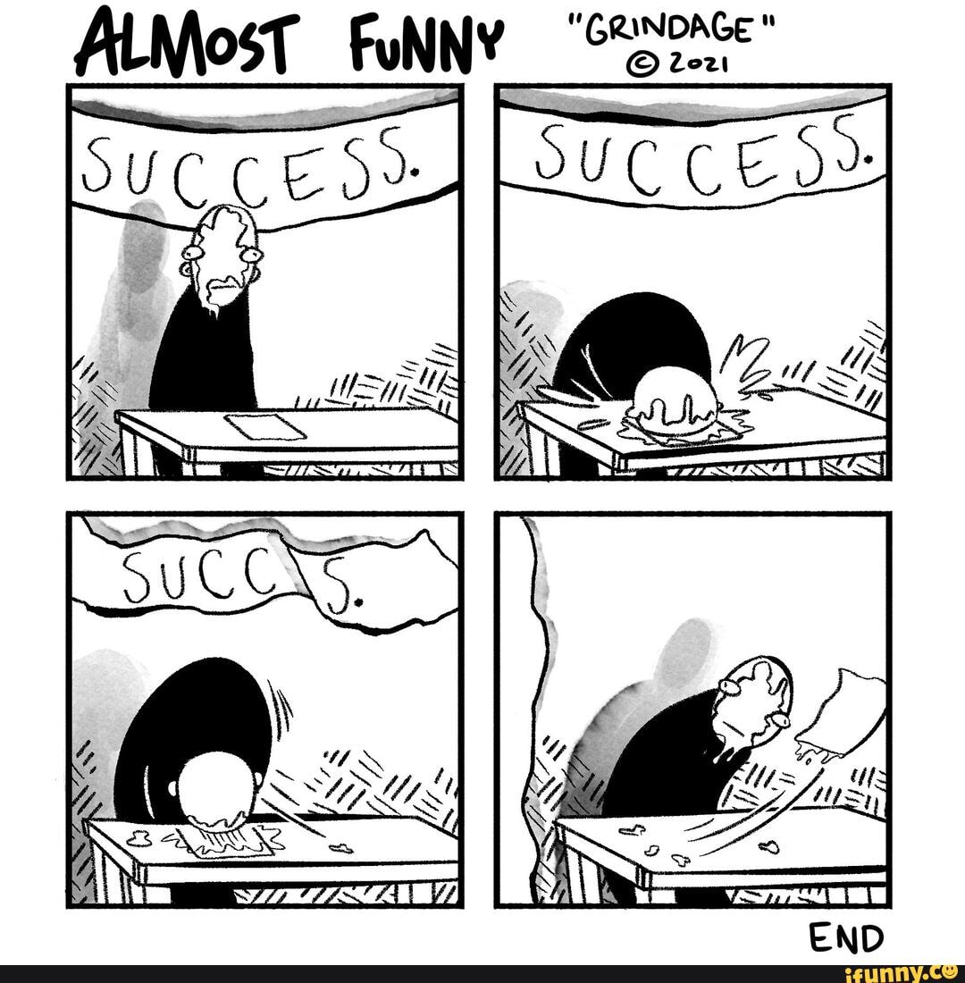 Grindage memes. Best Collection of funny Grindage pictures on iFunny
