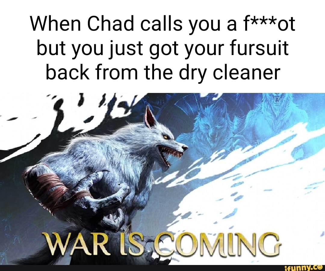 When Chad calls you a f***ot but you just got your fursuit back from ...