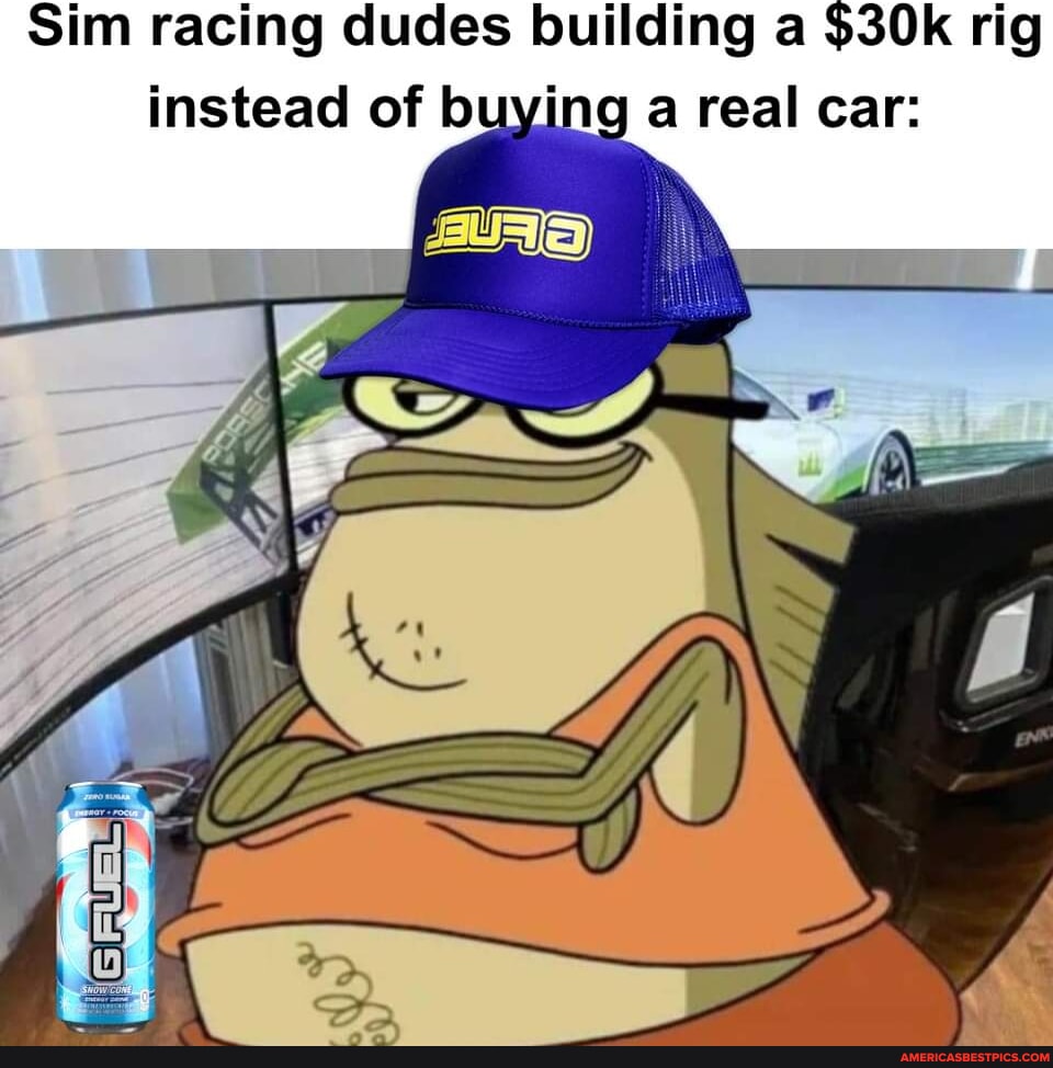 Sim racing dudes building a rig instead of buying a real car: - America ...