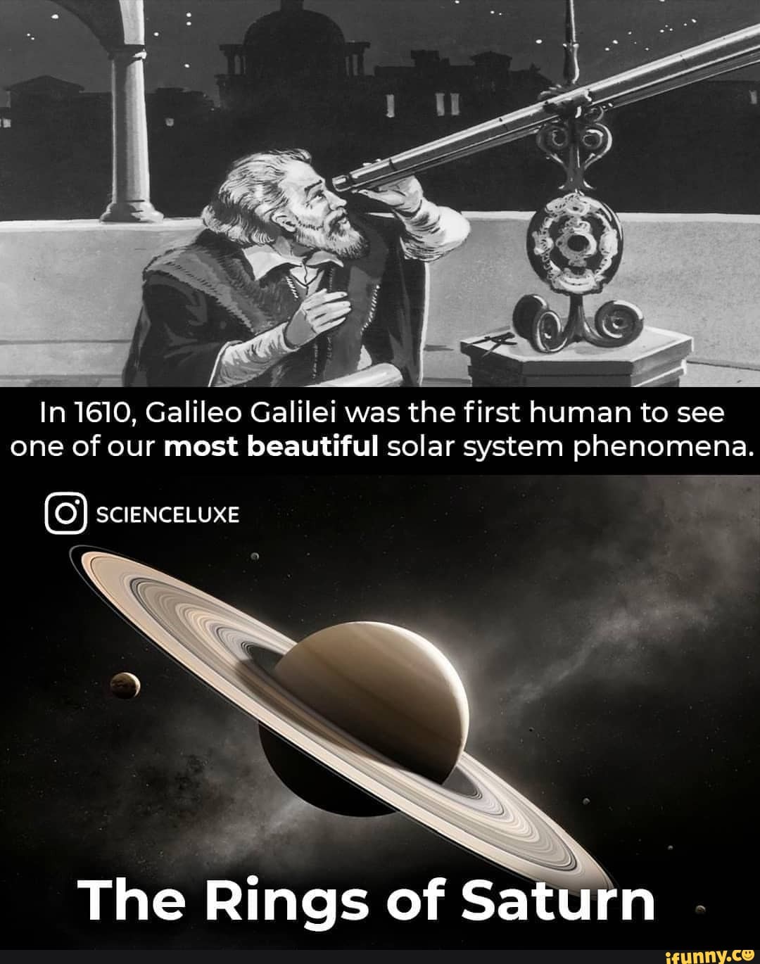 Be In 1610, Galileo Galilei was the first human to see one of our most ...