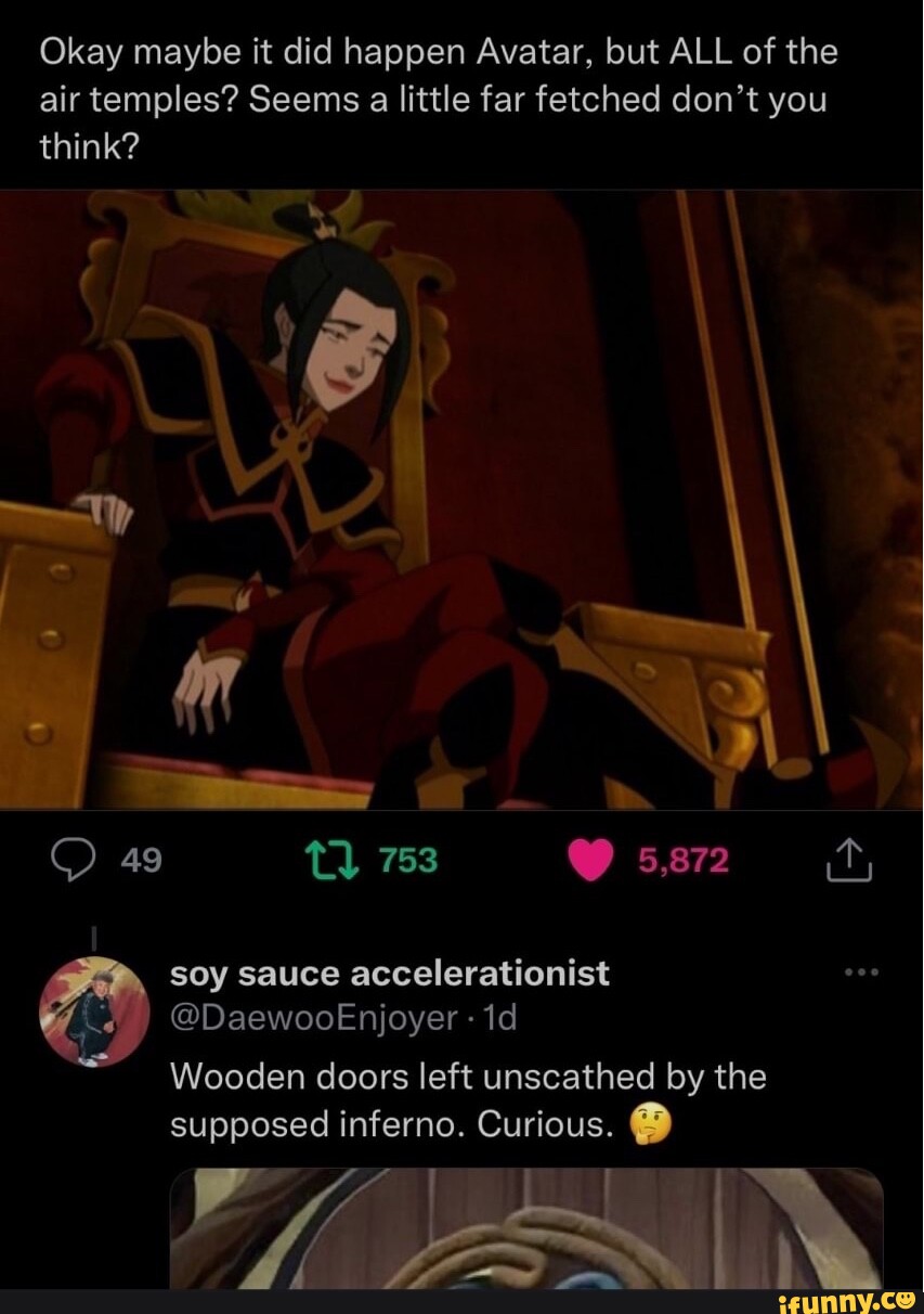 Okay maybe it did happen Avatar, but ALL of the air temples? Seems a ...