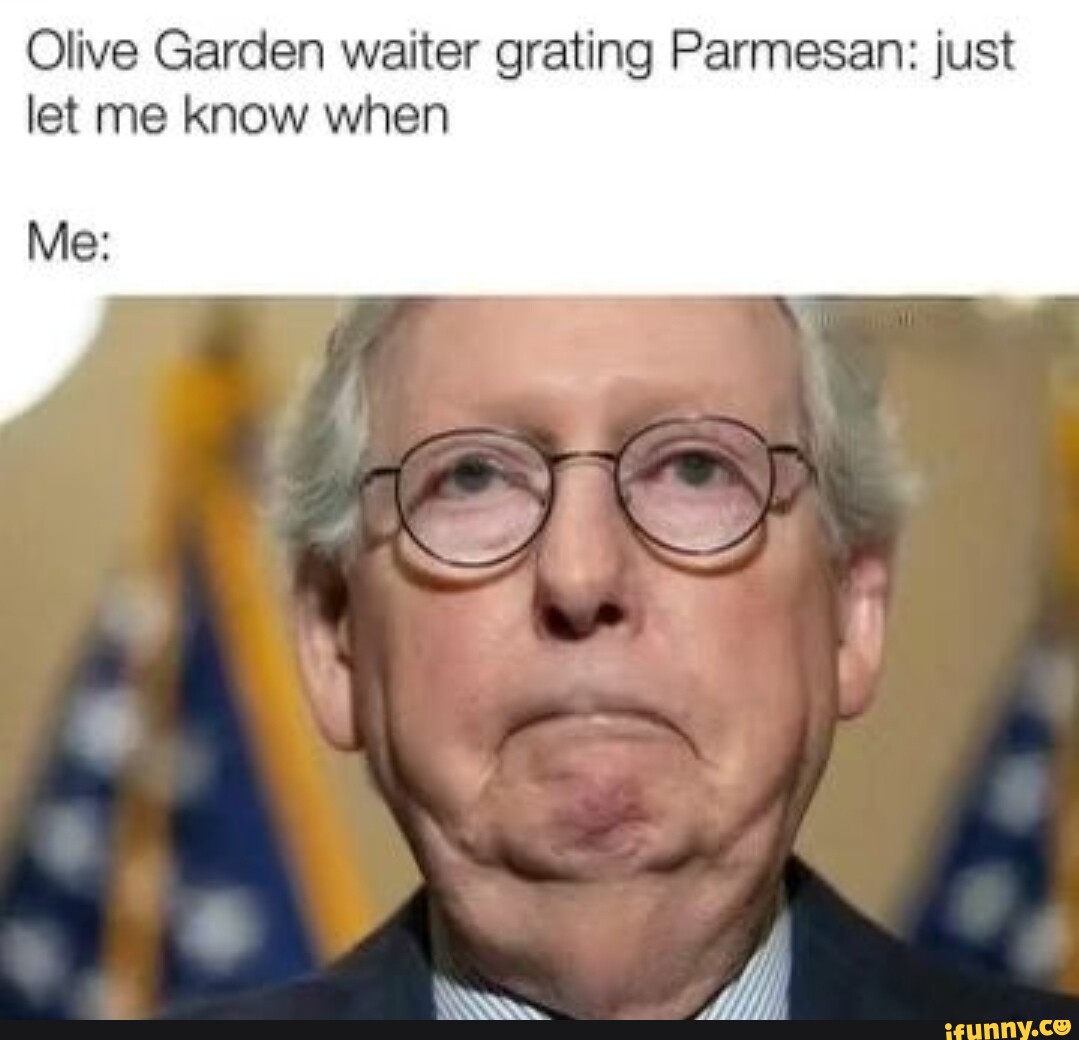 Olive Garden waiter grating Parmesan: just let me know when Me: AN NNee ...