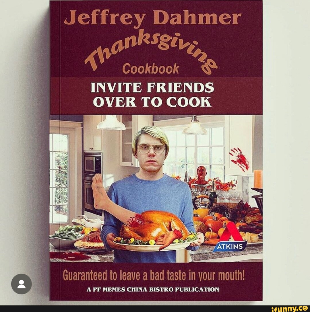 Jeffrey Dahmer onk Sitg, Cookbook INVITE FRIENDS OVER TO COOK ...