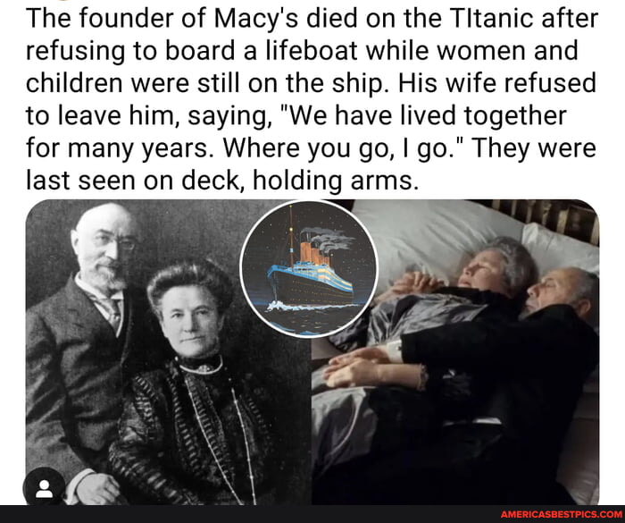 The founder of Macy's died on the Titanic after refusing to board a ...