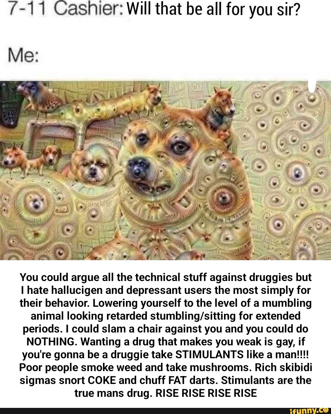 Druggies memes. Best Collection of funny Druggies pictures on iFunny