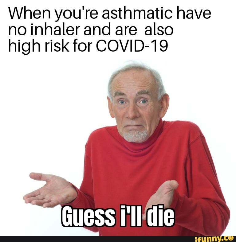 Asthmameme memes. Best Collection of funny Asthmameme pictures on iFunny