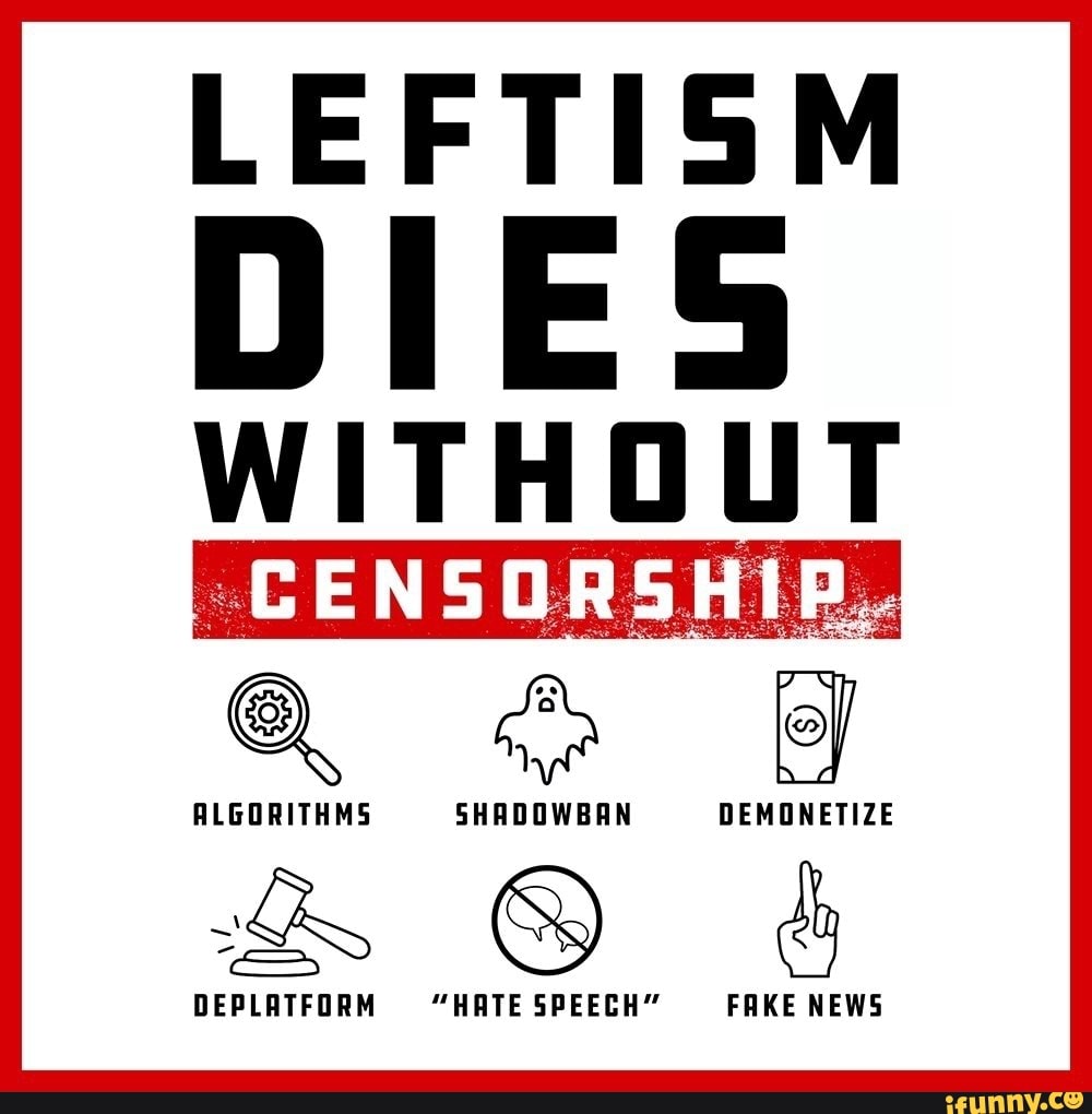 LEFTISM WITHOUT CENSORSHIR. ALGORITHMS SHADOWBAN DEMONETIZE DEPLATFORM ...