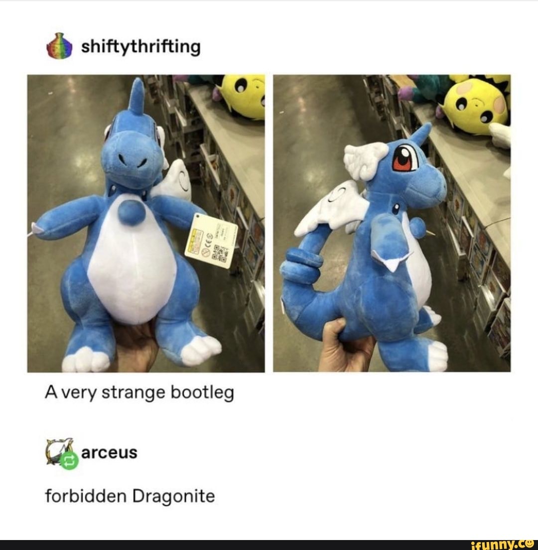 Shiftythrifting Avery strange bootleg arceus forbidden Dragonite - iFunny