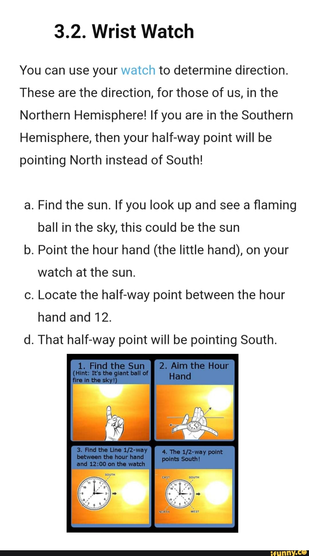You can use your watch to determine direction. These are the direction ...