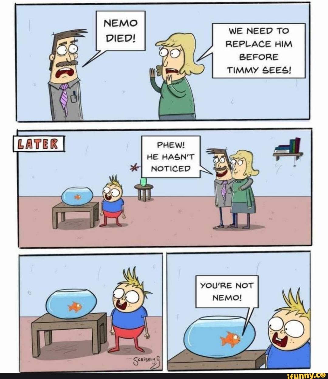 WE NEED To REPLACE HIM BEFORE TIMMY SEES! PHEW! HE HASN'T NOTICED YOU ...