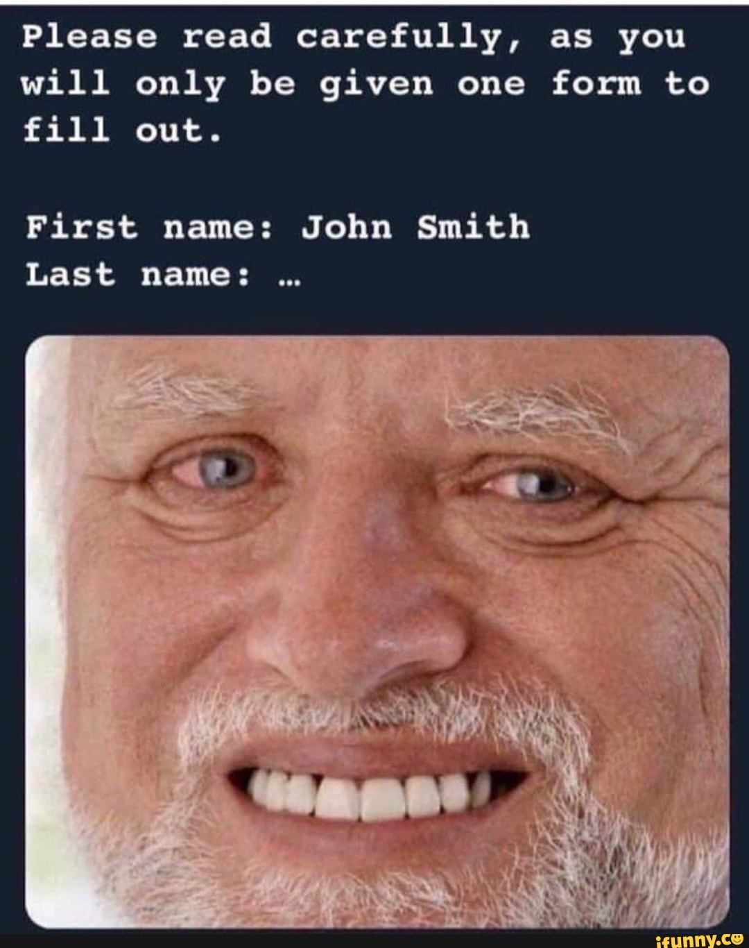 Please read carefully, as you will only be given one form to fill out ...