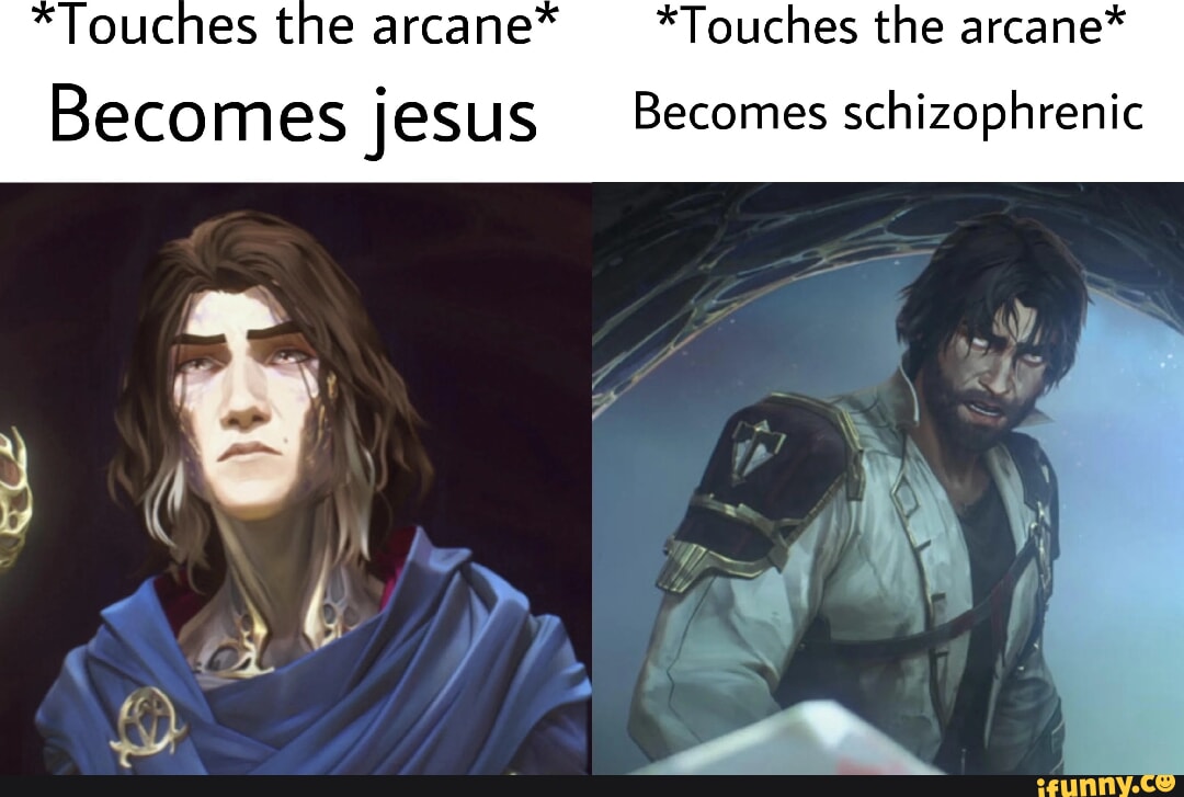 *Touches the arcane* =*Touches the arcane* Becomes jesus Becomes ...