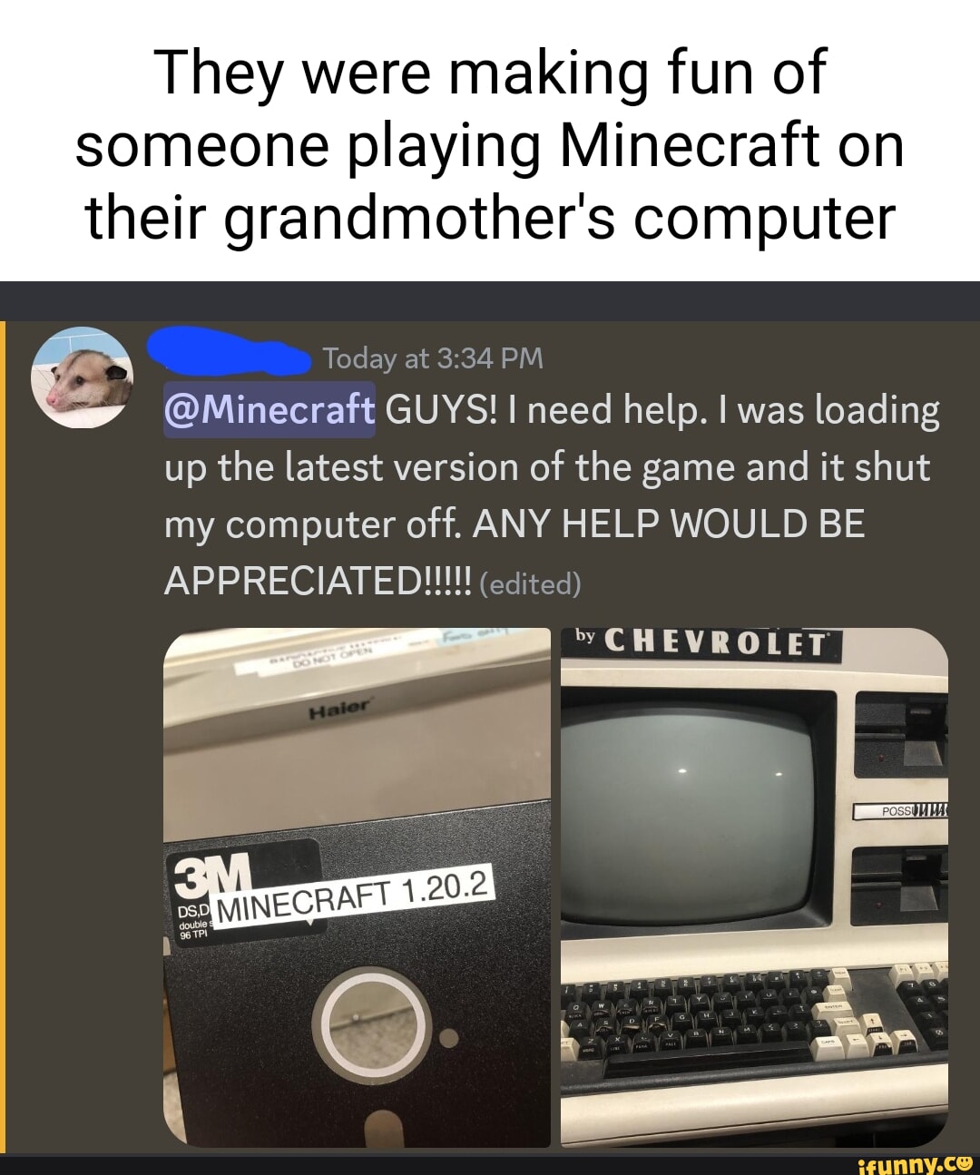 They were making fun of someone playing Minecraft on their grandmother ...