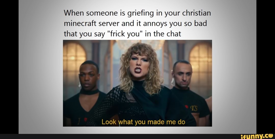 When someone is griefing in your christian minecraft server and it ...