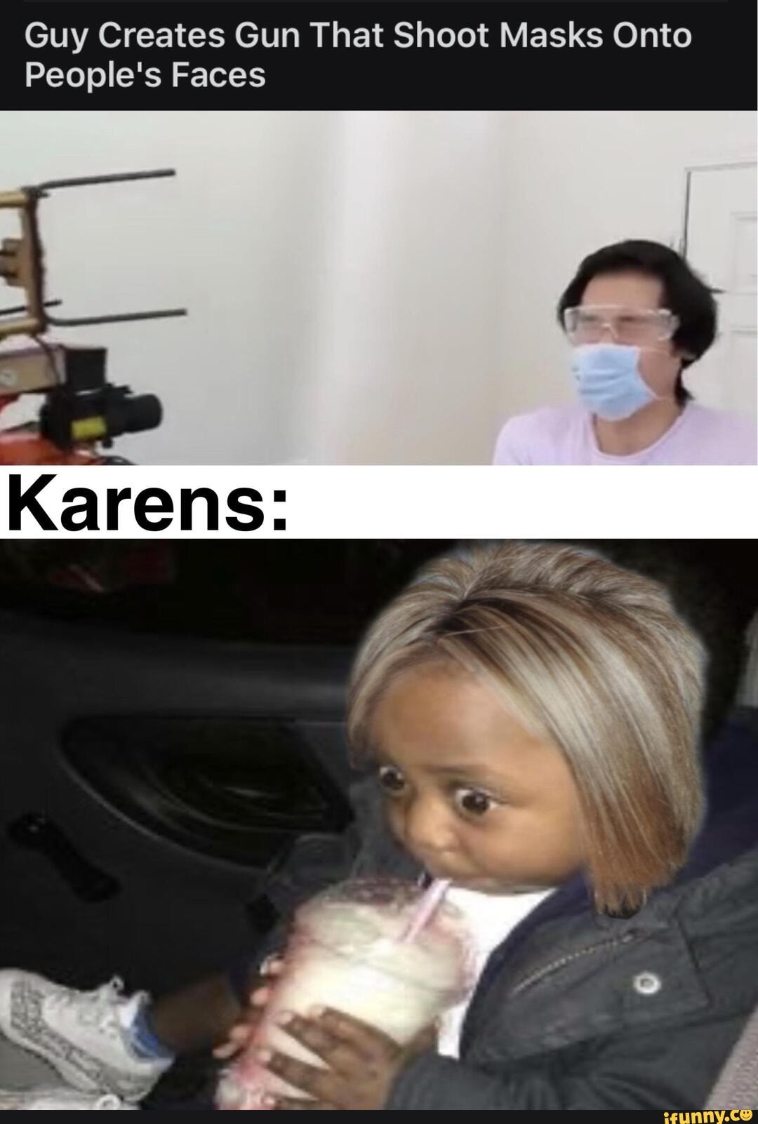 Guy Creates Gun That Shoot Masks Onto People's Faces - iFunny