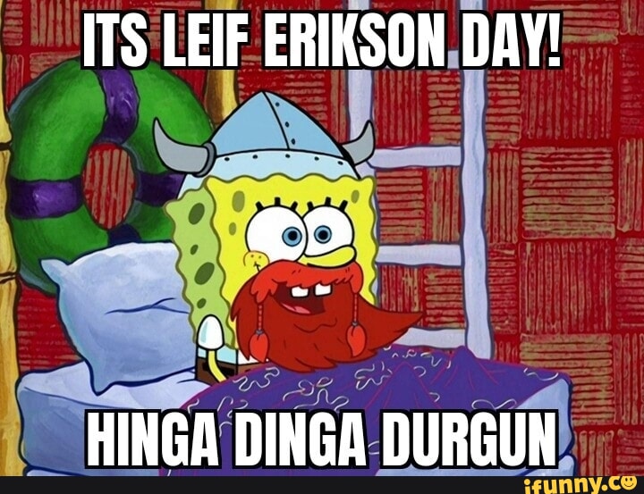 Leif Erikson Memes Leiferiksonday Memes. Best Collection Of Funny