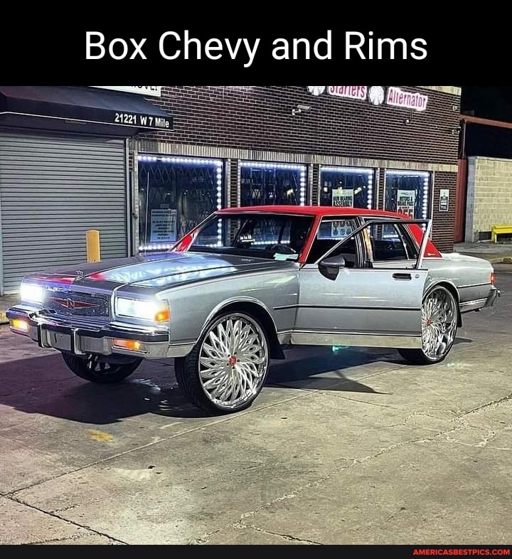 Box Chevy and Rims WWW - - America’s best pics and videos