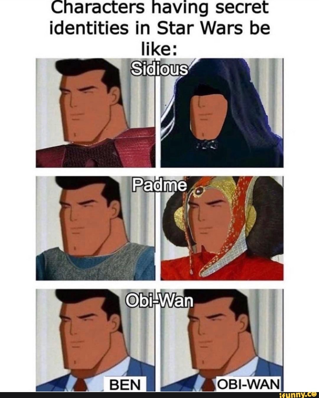 Characters naving secret identities in Star Wars be like: 'Sidious - iFunny