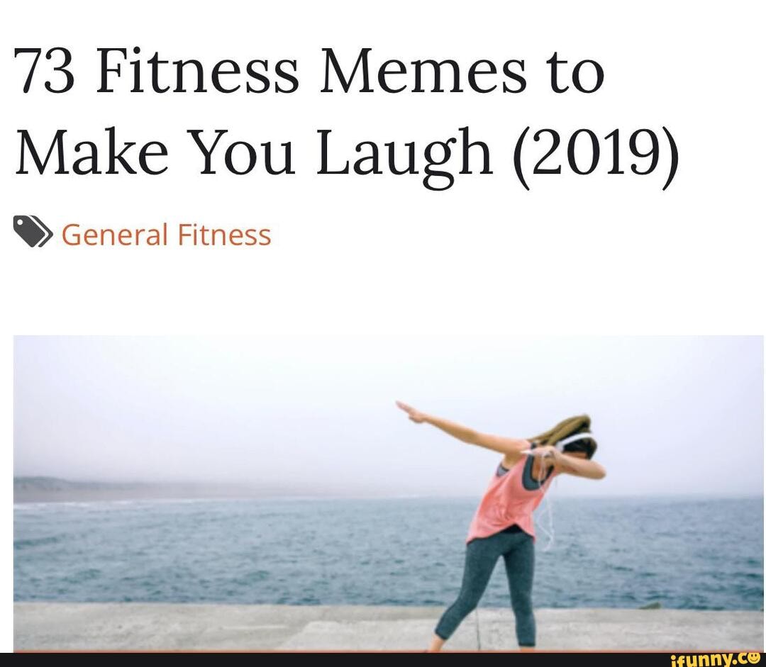 73 Fitness Memes to Make You Laugh (2019) General Fitness - iFunny