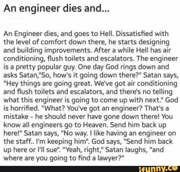 An engineer dies and... An Engineer dies, and goes to Hell ...