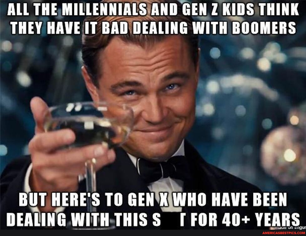 ALL THE MILLENNIALS AND GEN Z KIDS THINK THEY HAVE IT BAD DEALING WITH ...
