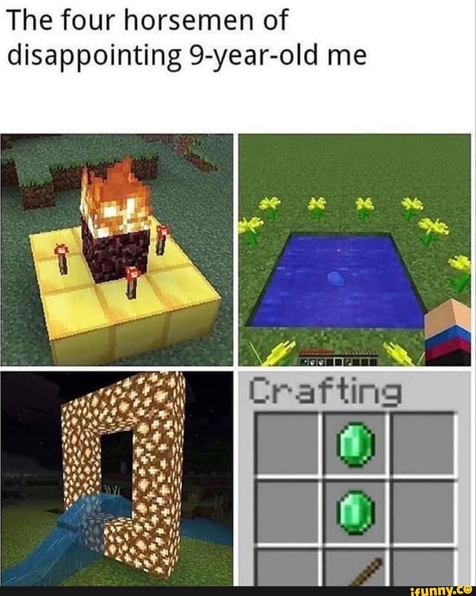 The four horsemen of disappointing 9-year-old me - iFunny