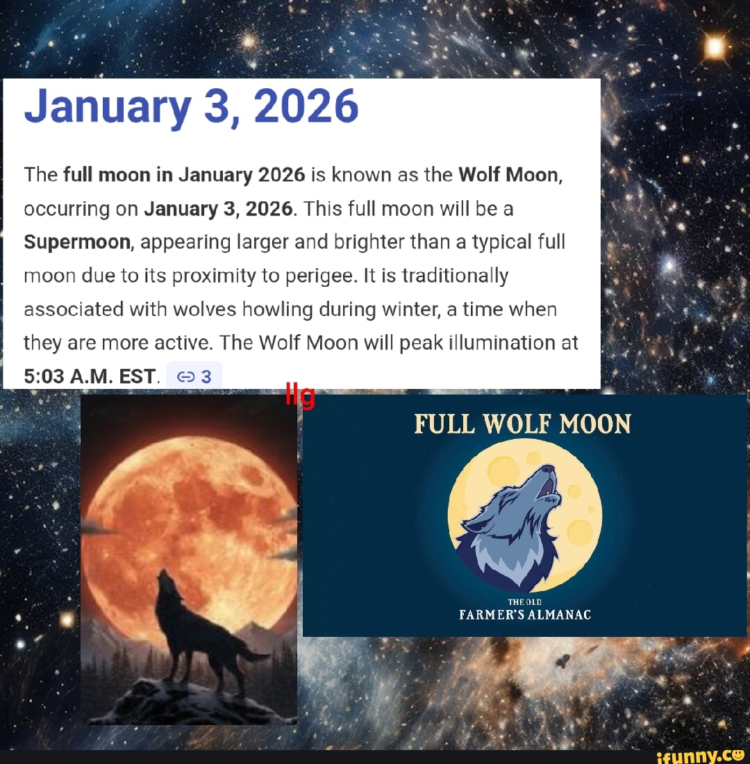 January 3, 2026 The full moon in January 2026 is known as the Wolf Moon ...