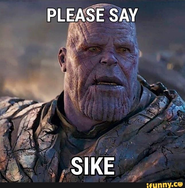PLEASE SAY EN SS SIKE - iFunny