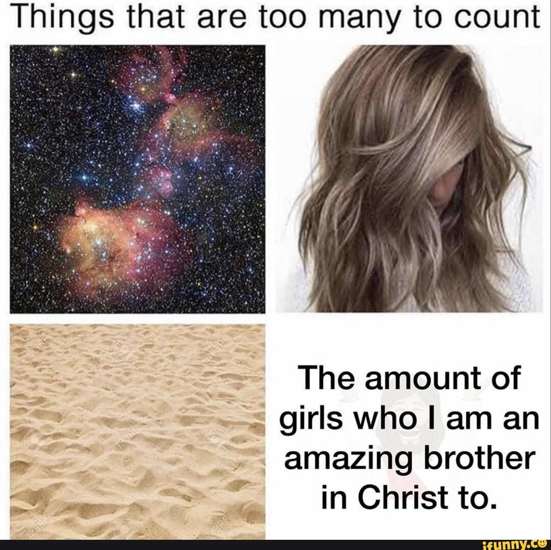 Things that are too many to count ,o , j The amount of - iFunny