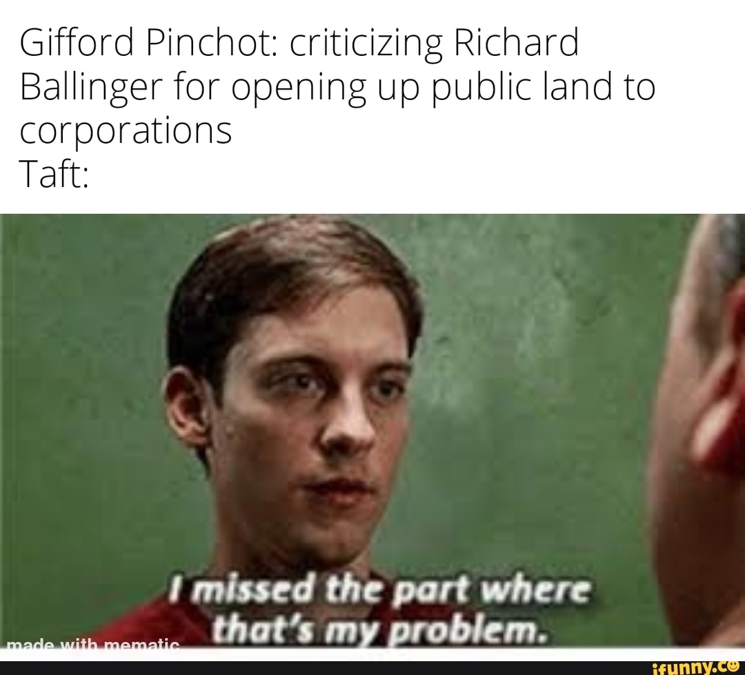 Gifford Pinchot: criticizing Richard Ballinger for opening up public ...