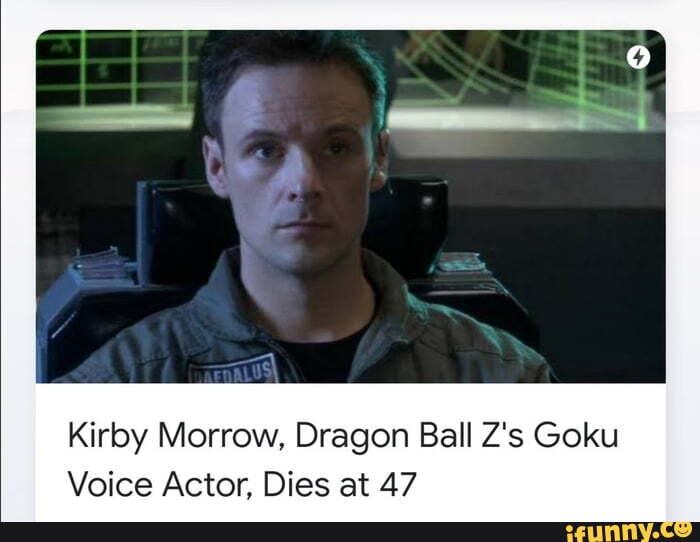 Kirby Morrow, Dragon Ball Z's Goku Voice Actor, Dies at 47 - iFunny