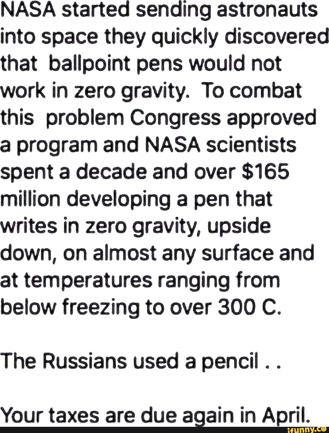 NASA started sending astronauts into space they quickly discovered that ...